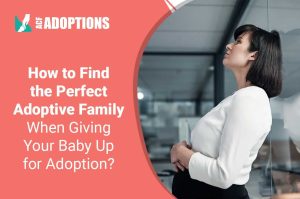How to Find the Perfect Adoptive Family When Giving Your Baby Up for ...